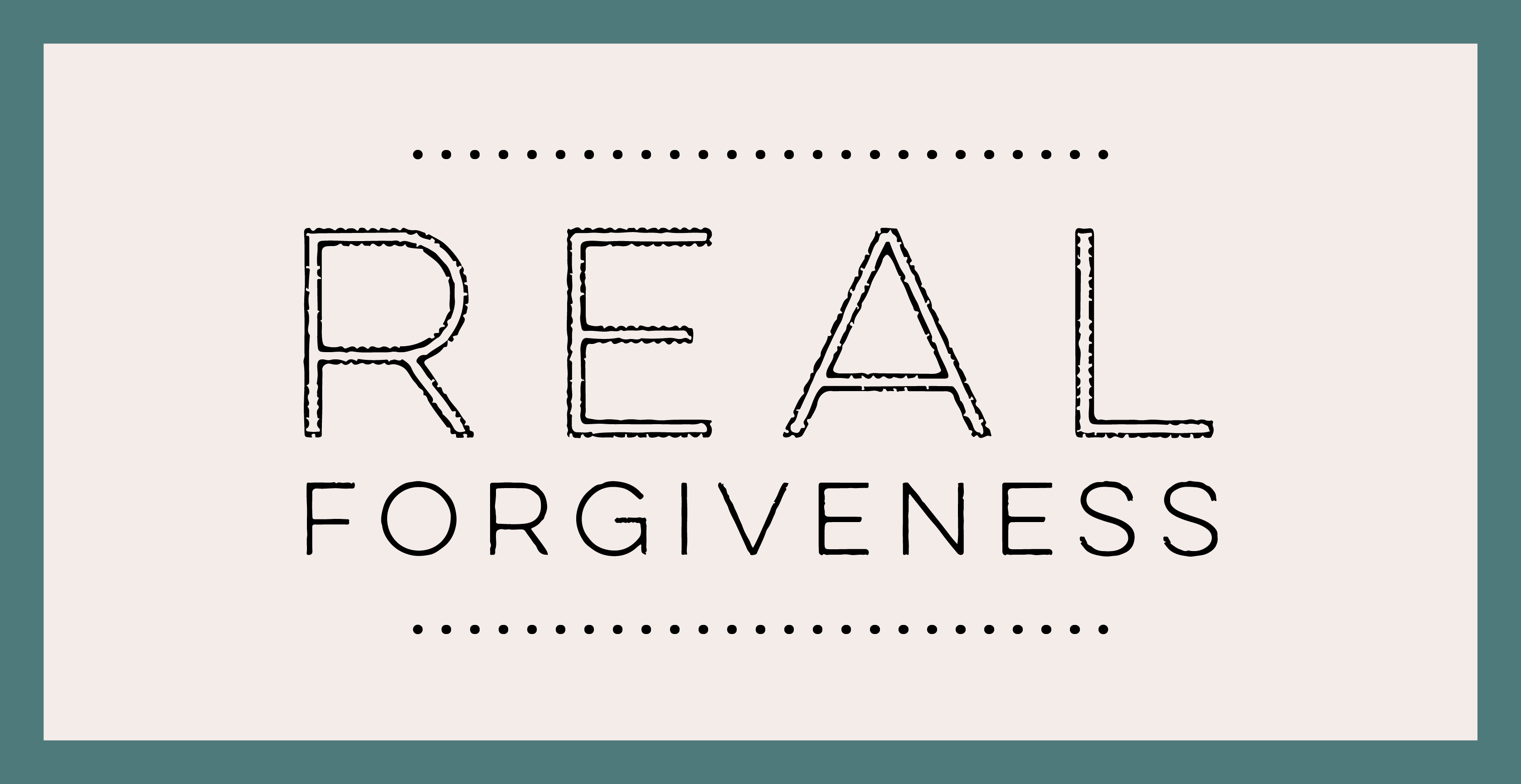 Real Forgiveness - Christ Church