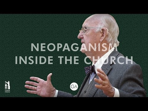Neopaganism Inside the Church (Grace Agenda 2018 Men's Seminar ...
