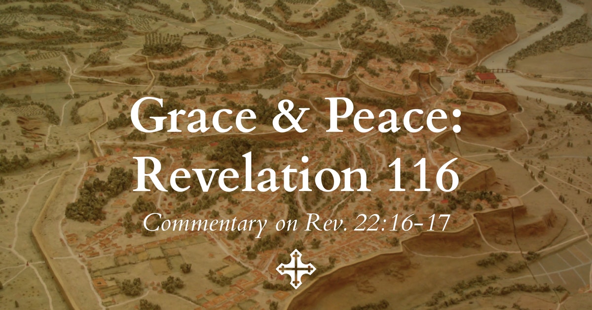 Grace & Peace: Revelation 116 - Christ Church