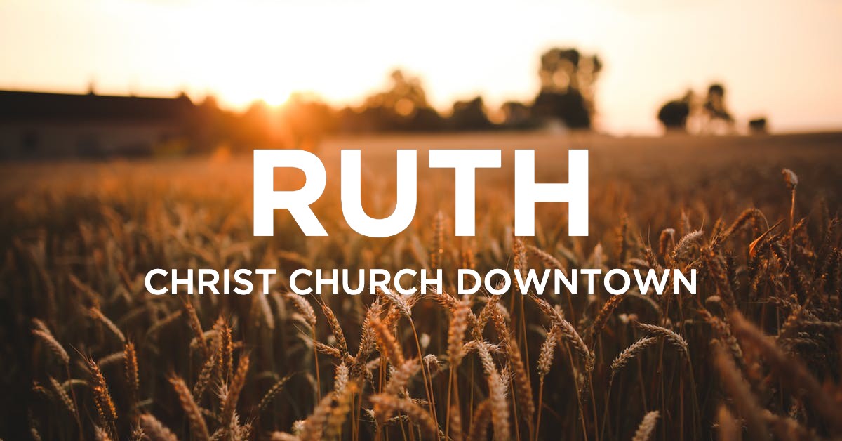 Ruth #6: The Redeemer - Christ Church