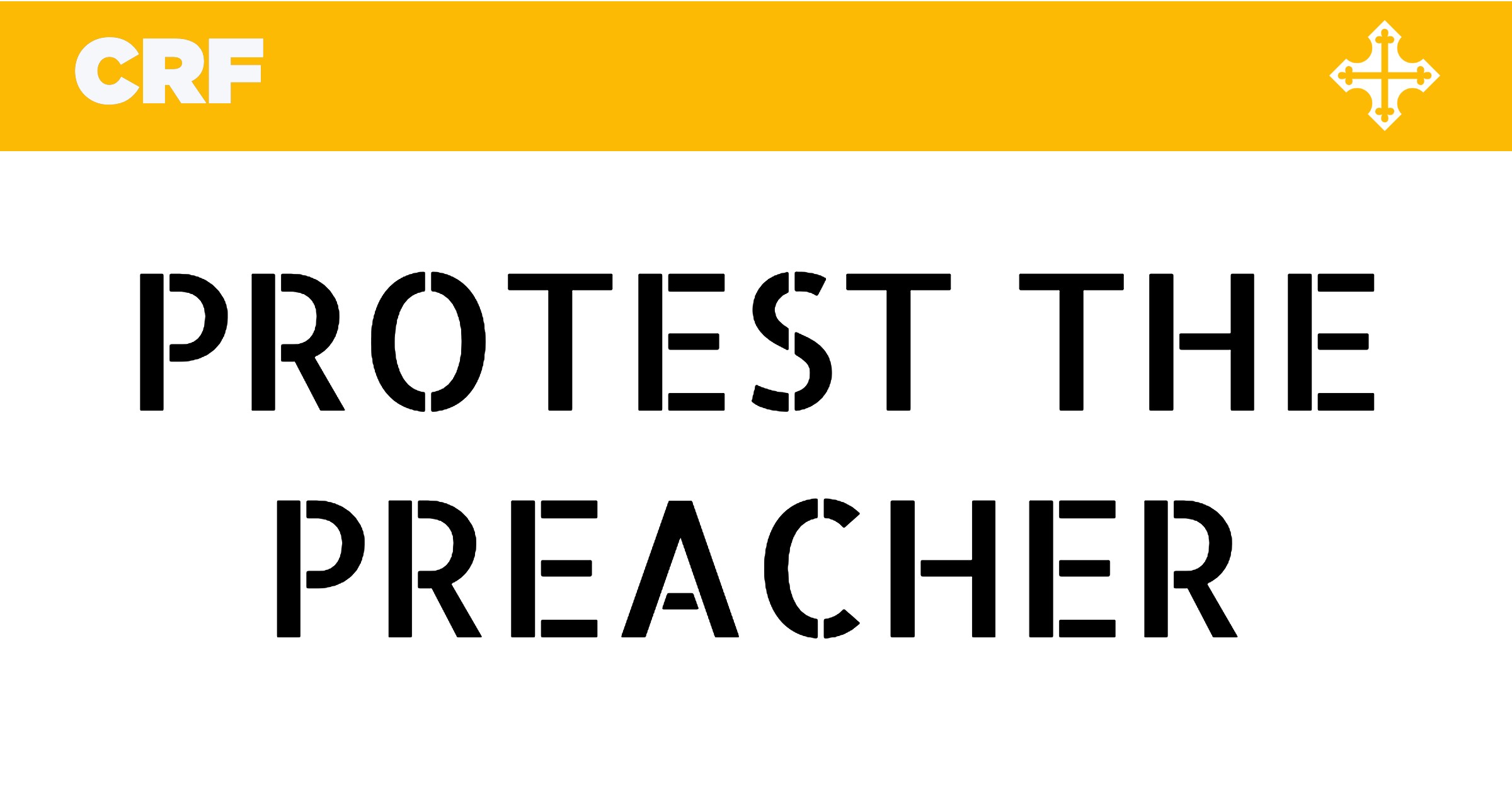 Protest the Preacher - Christ Church