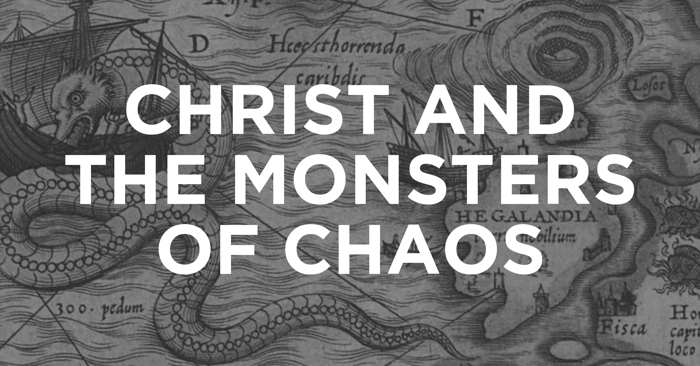 Christ and the Monsters of Chaos - Christ Church