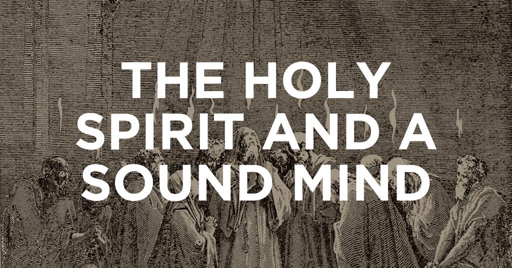 The Holy Spirit and a Sound Mind (Pentecost 2021) - Christ Church